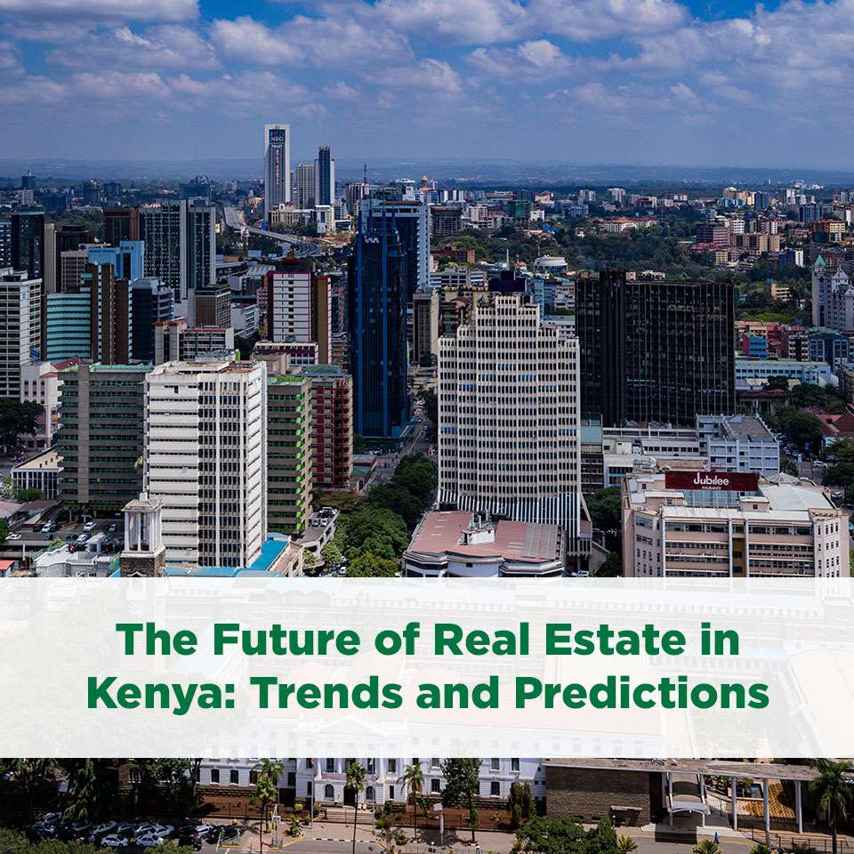 The Future of Real Estate in Kenya: Trends and Predictions - Coast ...