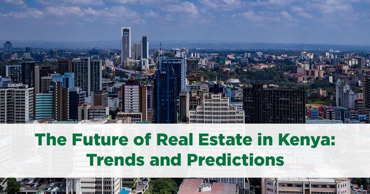 The Future of Real Estate in Kenya: Trends and Predictions - Coast ...