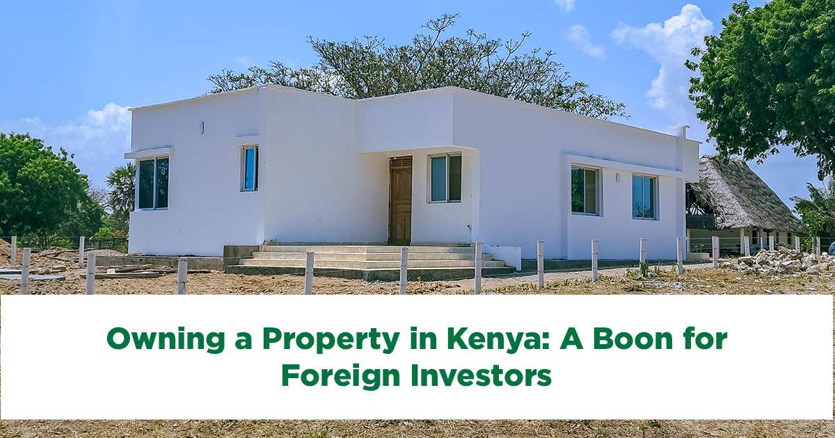 Owning a Property in Kenya: A Boon for Foreign Investors - Coast Values ...