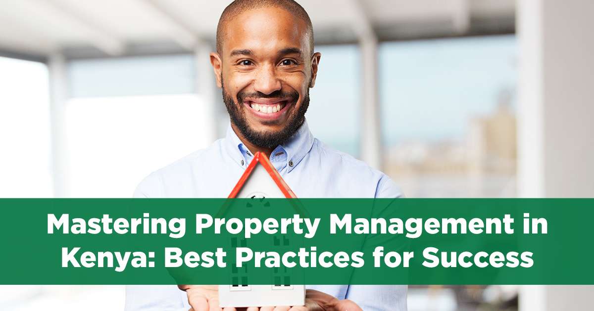 Mastering Property Management in Kenya: Best Practices for Success ...