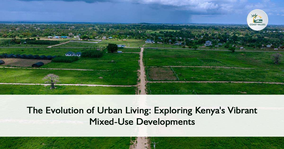 The Evolution of Mixed-Use Developments - Coast Values Kenya